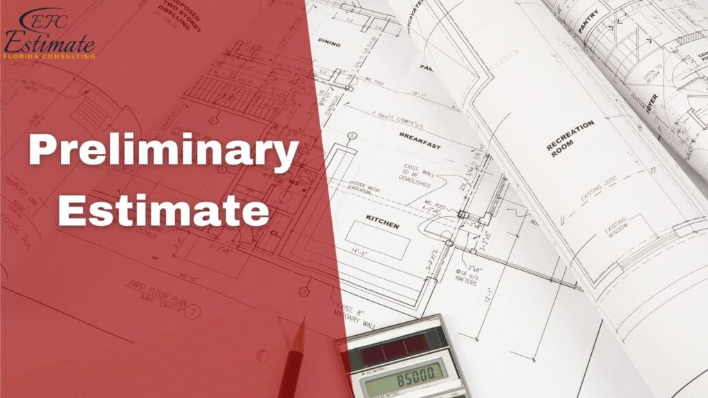 Preliminary estimating service - Estimate Florida Consulting